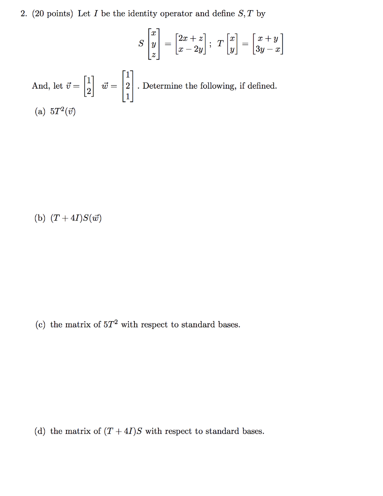 Solved 2. (20 points) Let I be the identity operator and | Chegg.com