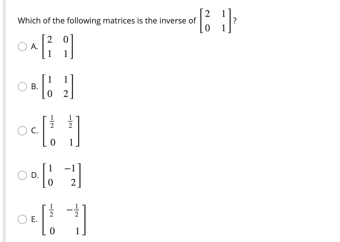 Solved Which of the following matrices is the inverse of [ | Chegg.com
