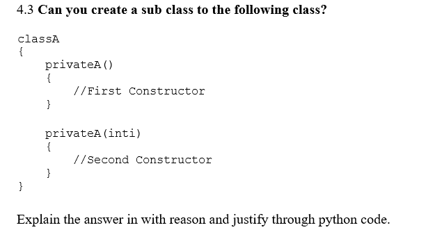 Solved 4.3 Can you create a sub class to the following | Chegg.com