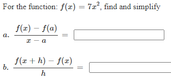 Solved For the function: f(x)=7x2, find and simplify a. | Chegg.com