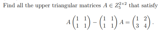 Solved Find all the upper triangular matrices A € Z3*2 that | Chegg.com