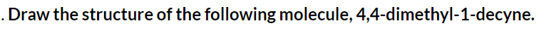 Solved .Draw the structure of the following molecule, | Chegg.com