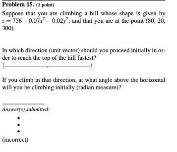 Solved Problem 15. (1 point) Suppose that you are climbing a | Chegg.com