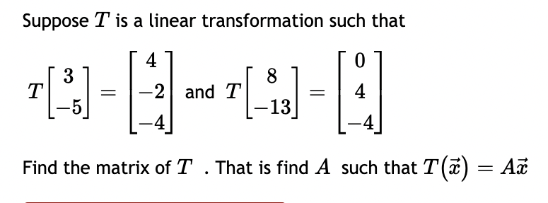 Solved Suppose T is a linear transformation such that | Chegg.com