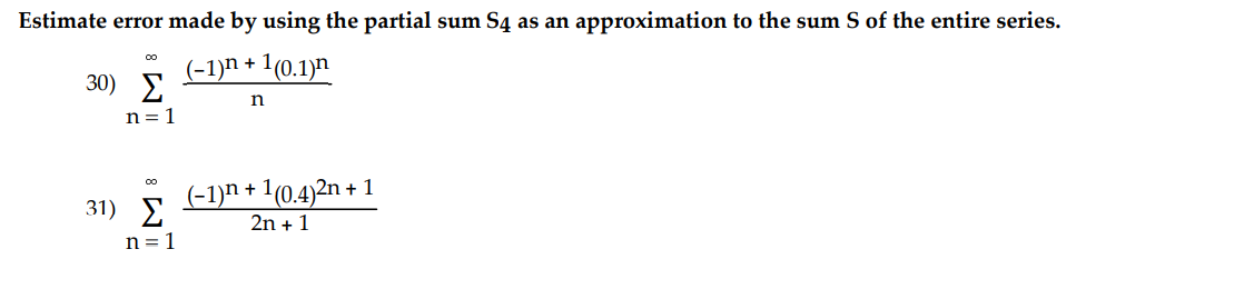 Solved Estimate error made by using the partial sum S4 as an | Chegg.com