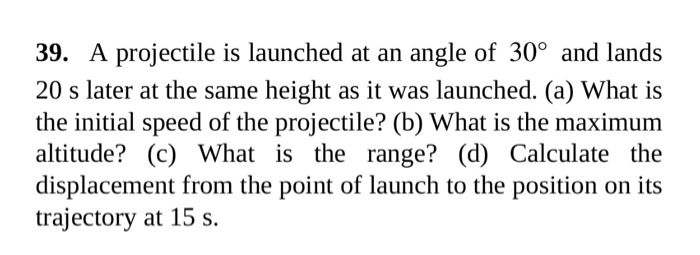 Solved 39. A projectile is launched at an angle of 30° and | Chegg.com