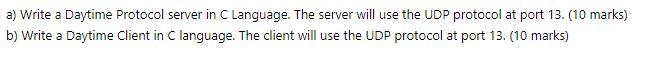 Solved a) Write a Daytime Protocol server in C Language. The | Chegg.com