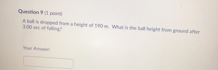 Solved Question 9 (1 point) A ball is dropped from a height | Chegg.com