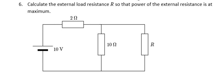 Solved 6. Calculate the external load resistance R so that | Chegg.com