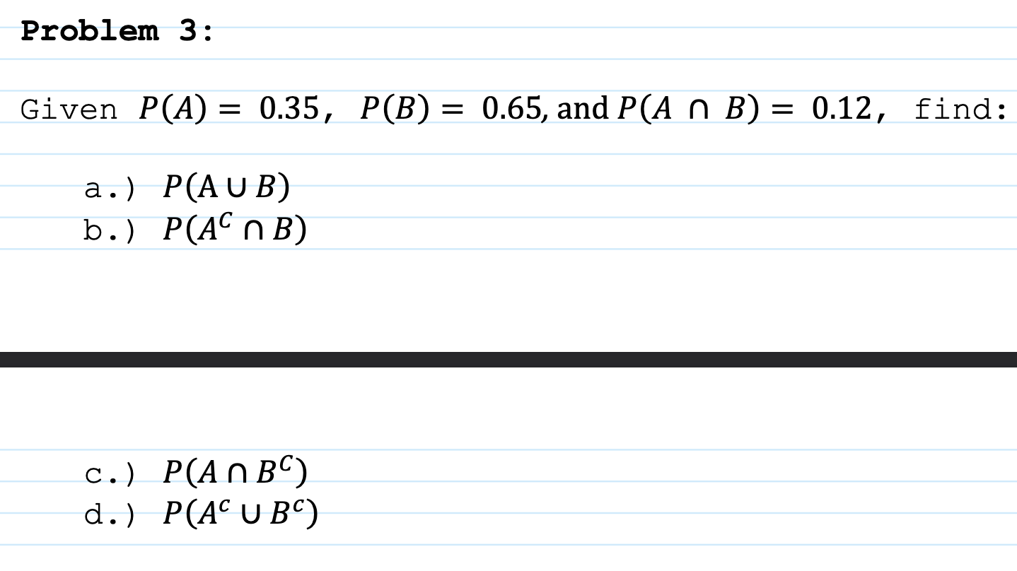Solved Given P(A)=0.35,P(B)=0.65, and P(A∩B)=0.12, find: a.) | Chegg.com