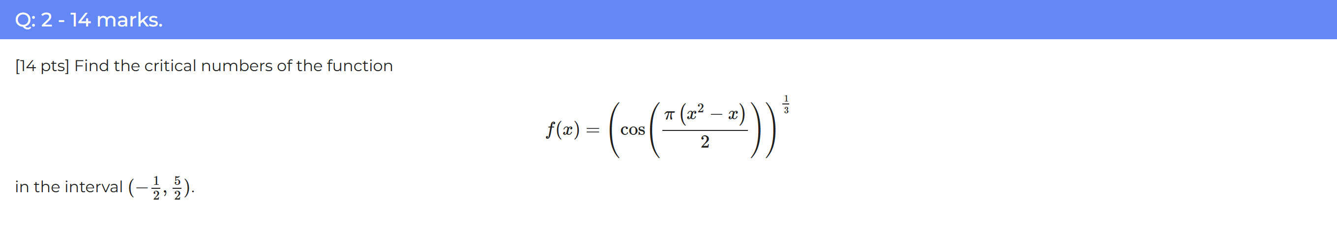 Solved Q: 2 - 14 ﻿marks.[14 pts] ﻿Find the critical numbers | Chegg.com