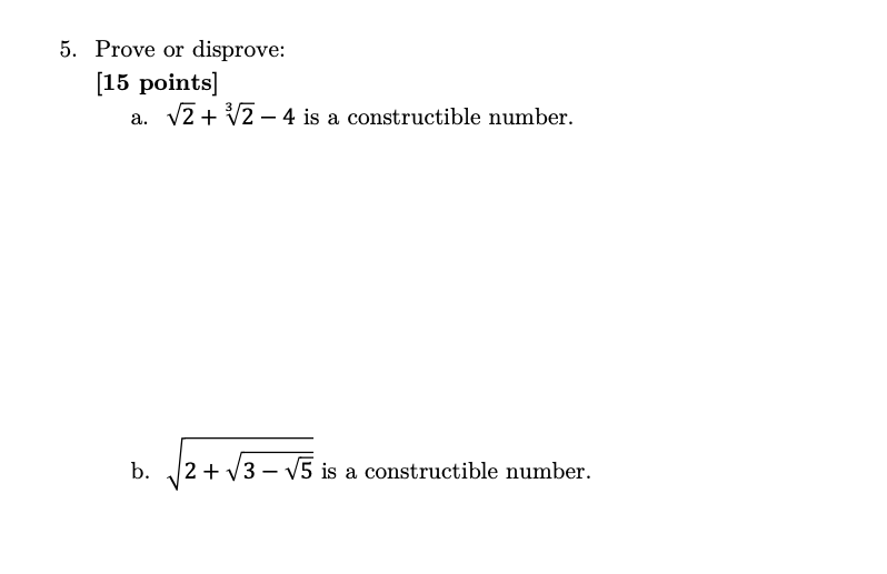 Solved 5. Prove or disprove: (15 points] a. V2 + V2 – 4 is a | Chegg.com