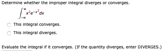 Solved Determine whether the improper integral diverges or | Chegg.com