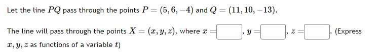 Solved Let the line PQ pass through the points P=(5,6,−4) | Chegg.com