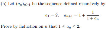 Solved (b) Let (an)n≥1 be the sequence defined recursively | Chegg.com