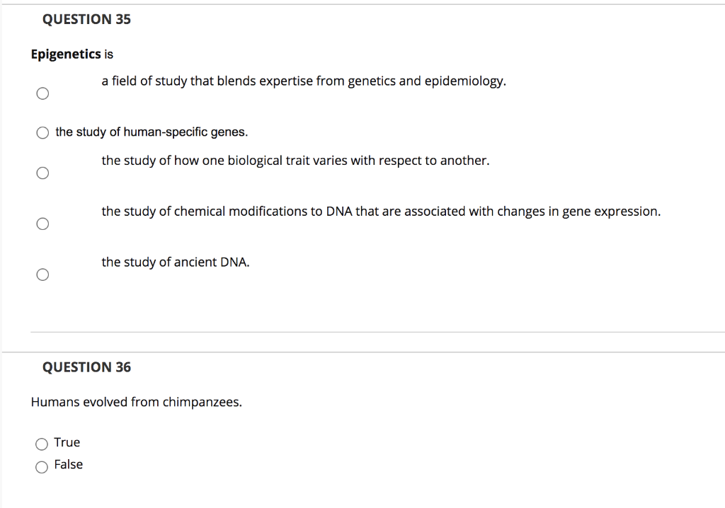 Solved QUESTION 35 Epigenetics is a field of study that | Chegg.com