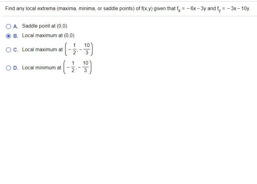 Solved Find any local extrema (maxima, minima, or saddle | Chegg.com