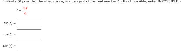 Solved Evaluate (if possible) the sine, cosine, and tangent | Chegg.com