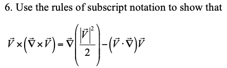 Solved 6. Use the rules of subscript notation to show that | Chegg.com