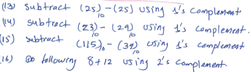 Solved (13) subtract (25)10−(25) using s′ s complement (14) | Chegg.com