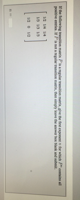 Solved If the following transition matrix P is a regular | Chegg.com