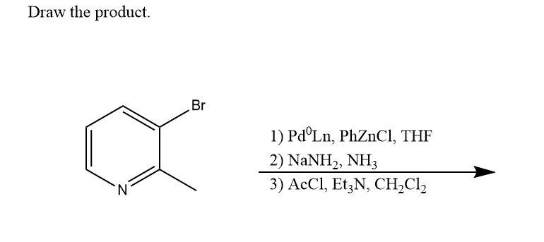 Solved Draw the product Br 1) Pdºln, PhZnCI, THF 2) NaNH2, | Chegg.com