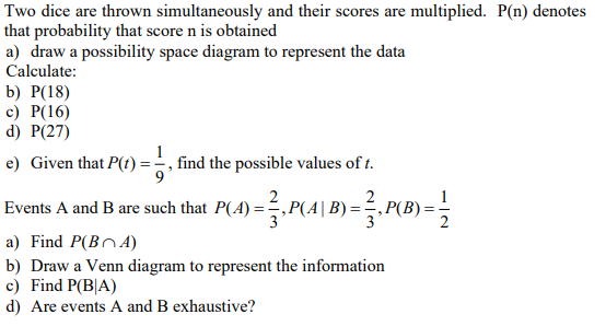 Solved Two dice are thrown simultaneously and their scores | Chegg.com