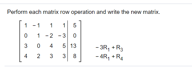 Solved Perform each matrix row operation and write the new | Chegg.com