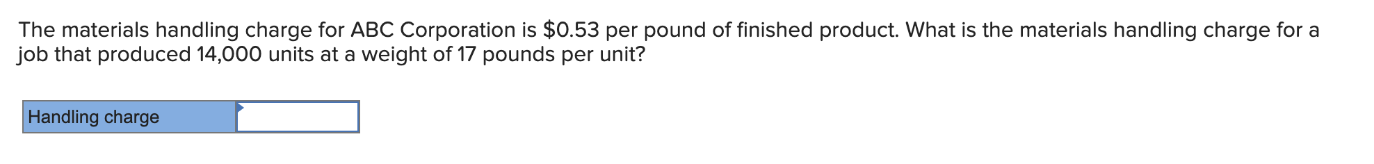 Solved The materials handling charge for ABC Corporation is | Chegg.com