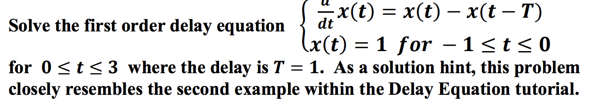 Solved Solve the first order delay equation }dt x(t) = x(t) | Chegg.com