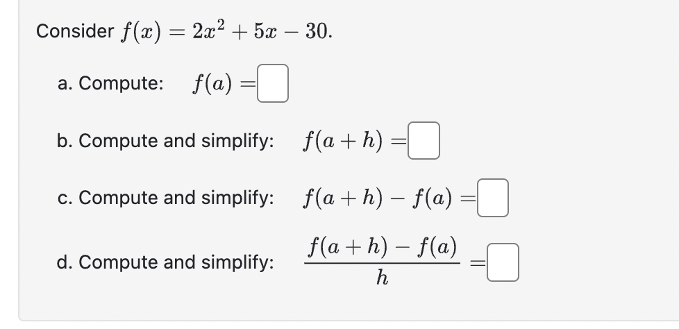 Solved onsider f(x)=2x2+5x−30 a. Compute: f(a)= b. Compute | Chegg.com