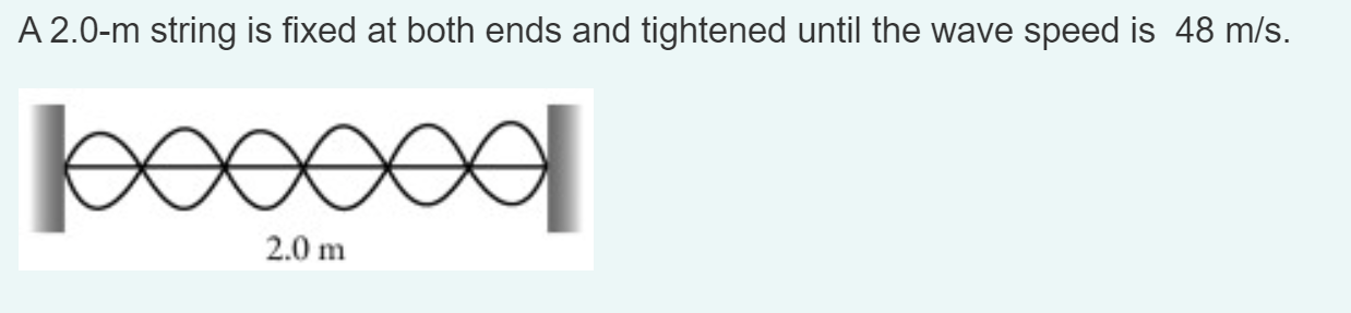 Solved A 2.0-m string is fixed at both ends and tightened | Chegg.com