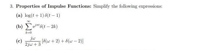 Solved 3. Properties of Impulse Functions: Simplify the | Chegg.com