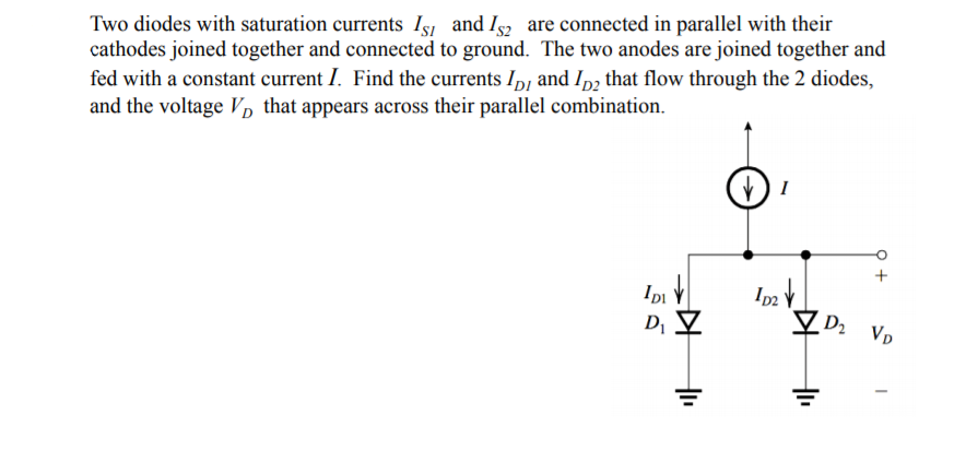 Solved Two diodes with saturation currents Is and Is2 are | Chegg.com