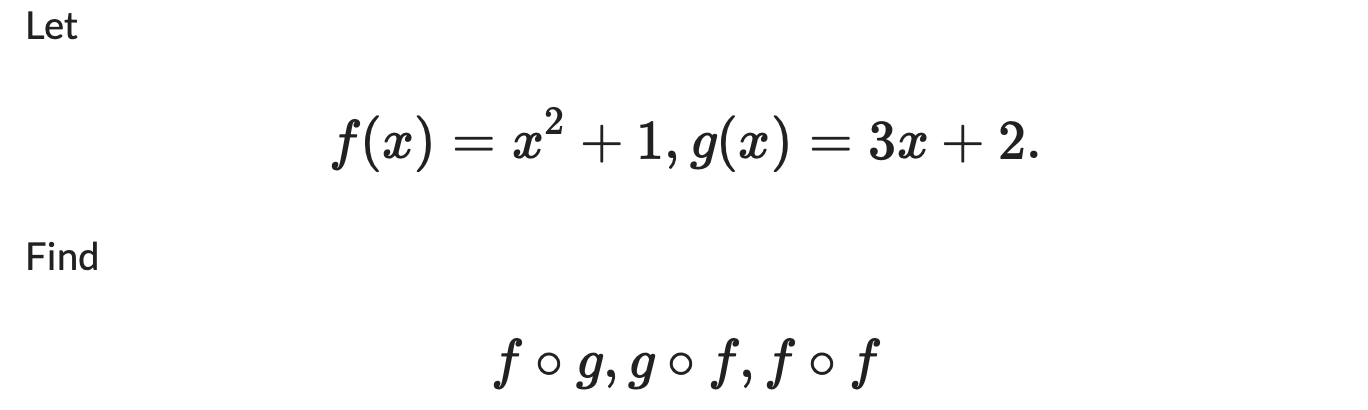 Solved Let Find ƒ(x) = x² + 1, g(x) = 3x + 2. fog, gof, fof | Chegg.com