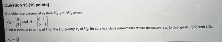 Solved Consider the dynamical system Vk+1=AVk where V0=[03] | Chegg.com