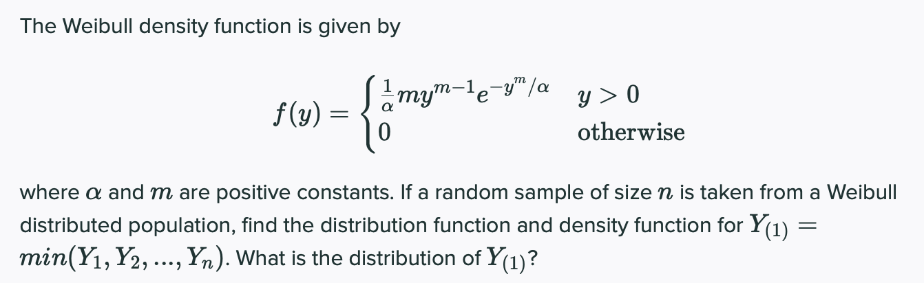 Solved The Weibull density function is given by mym-te-y"/a | Chegg.com