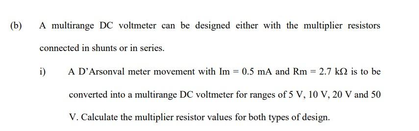 Solved (b) A multirange DC voltmeter can be designed either | Chegg.com
