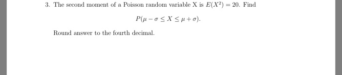 Solved 3. The second moment of a Poisson random variable X | Chegg.com