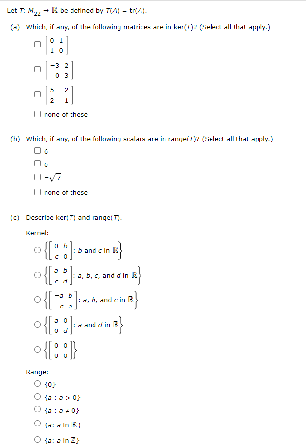 Solved Let T:M22→R be defined by T(A)=tr(A). (a) Which, if | Chegg.com