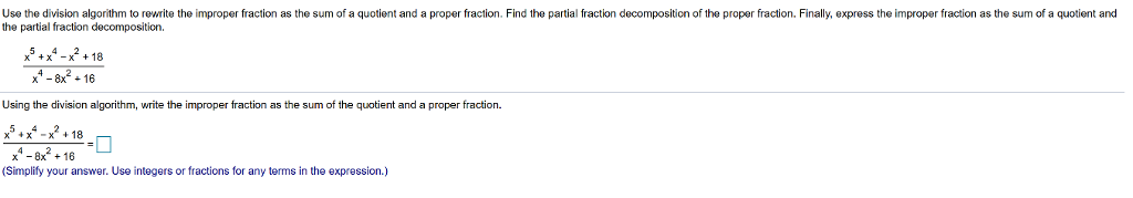 Solved Use the division algorithm to rewrite the improper | Chegg.com