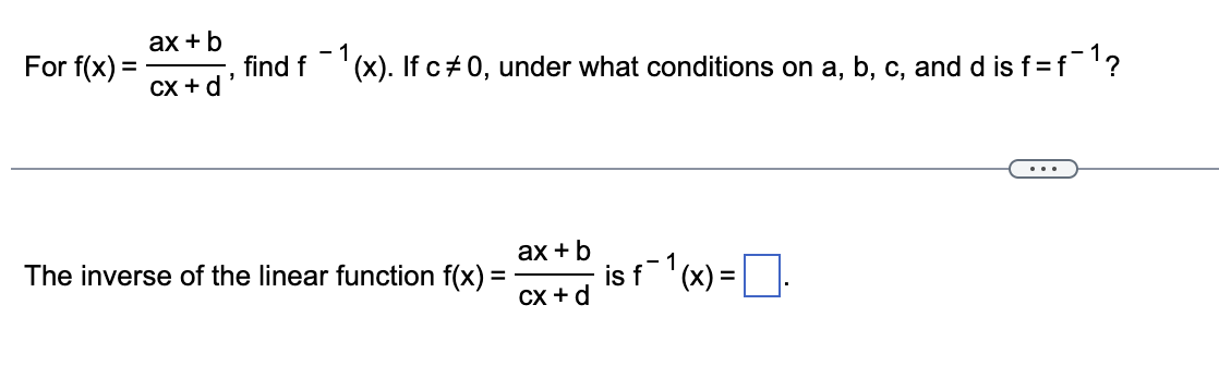 Solved For f(x)= ax + b CX + d find f The inverse of the | Chegg.com