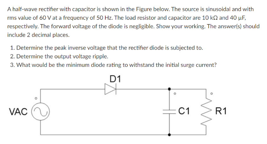 Solved A half-wave rectifier with capacitor is shown in the | Chegg.com