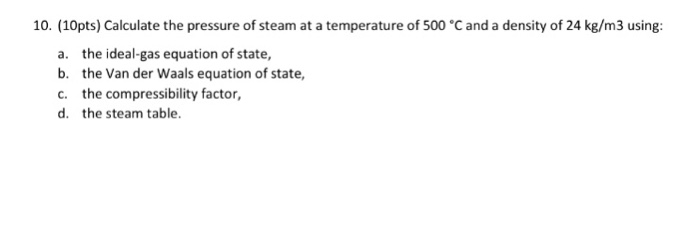 Solved Calculate the pressure of steam at a temperature of | Chegg.com