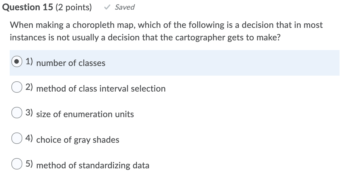 Solved Question 15 (2 points) Saved When making a choropleth | Chegg.com