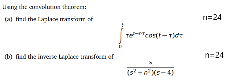 Solved Using the convolution theorem: (a) find the Laplace | Chegg.com