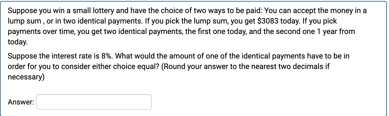 Solved Suppose you win a small lottery and have the choice | Chegg.com