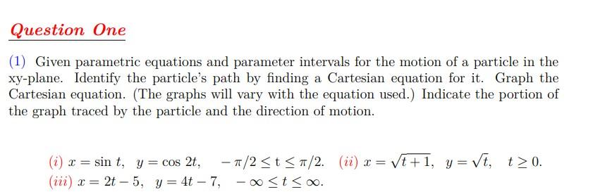 Solved Question One (1) Given parametric equations and | Chegg.com