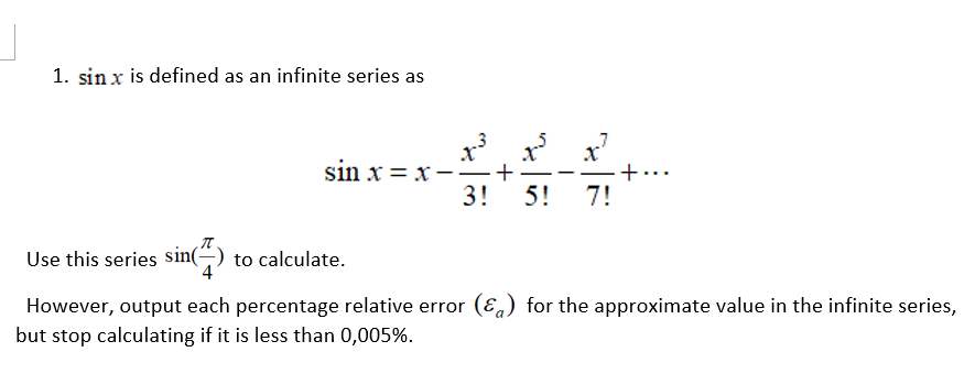 Solved 1. sin x is defined as an infinite series as . . x x | Chegg.com