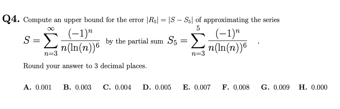 Solved Q4. Compute an upper bound for the error |R5| = |S − | Chegg.com